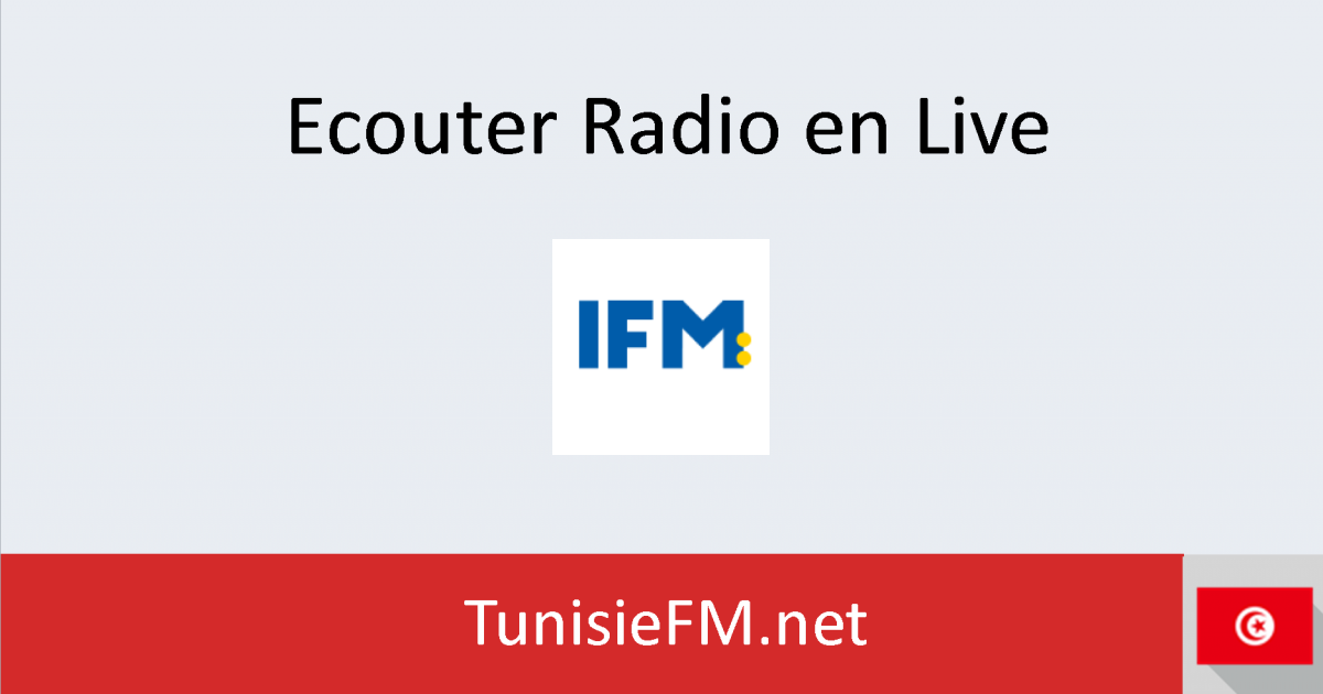 Radio IFM Live, écoutez en direct sur Radio Tunisie!